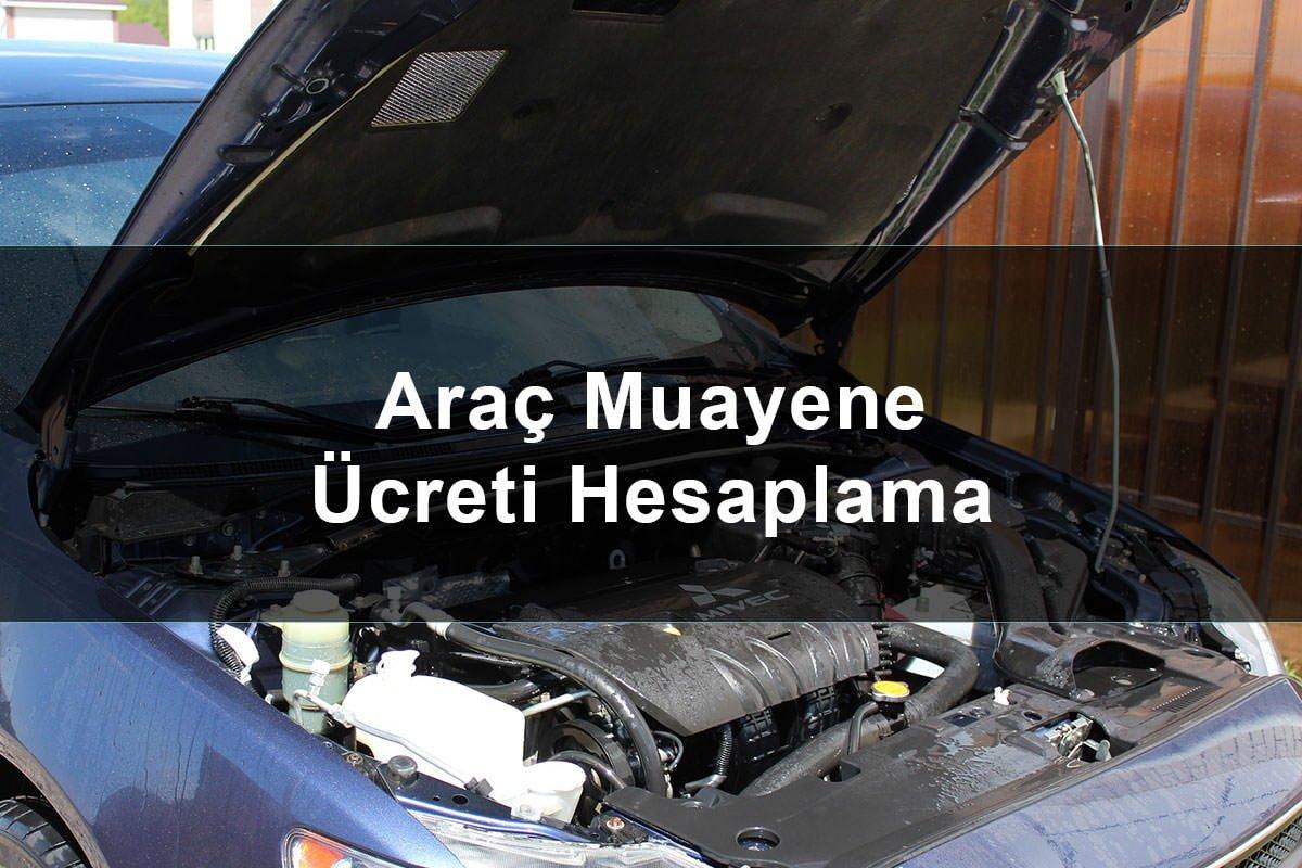 Araç Muayene Ücreti Hesaplama Araç Muayene Ücreti Hesaplama