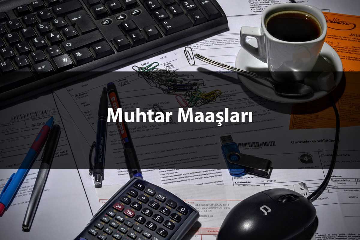 Muhtar Maaşı Ne Kadar? Muhtar Olma Şartları Nelerdir?